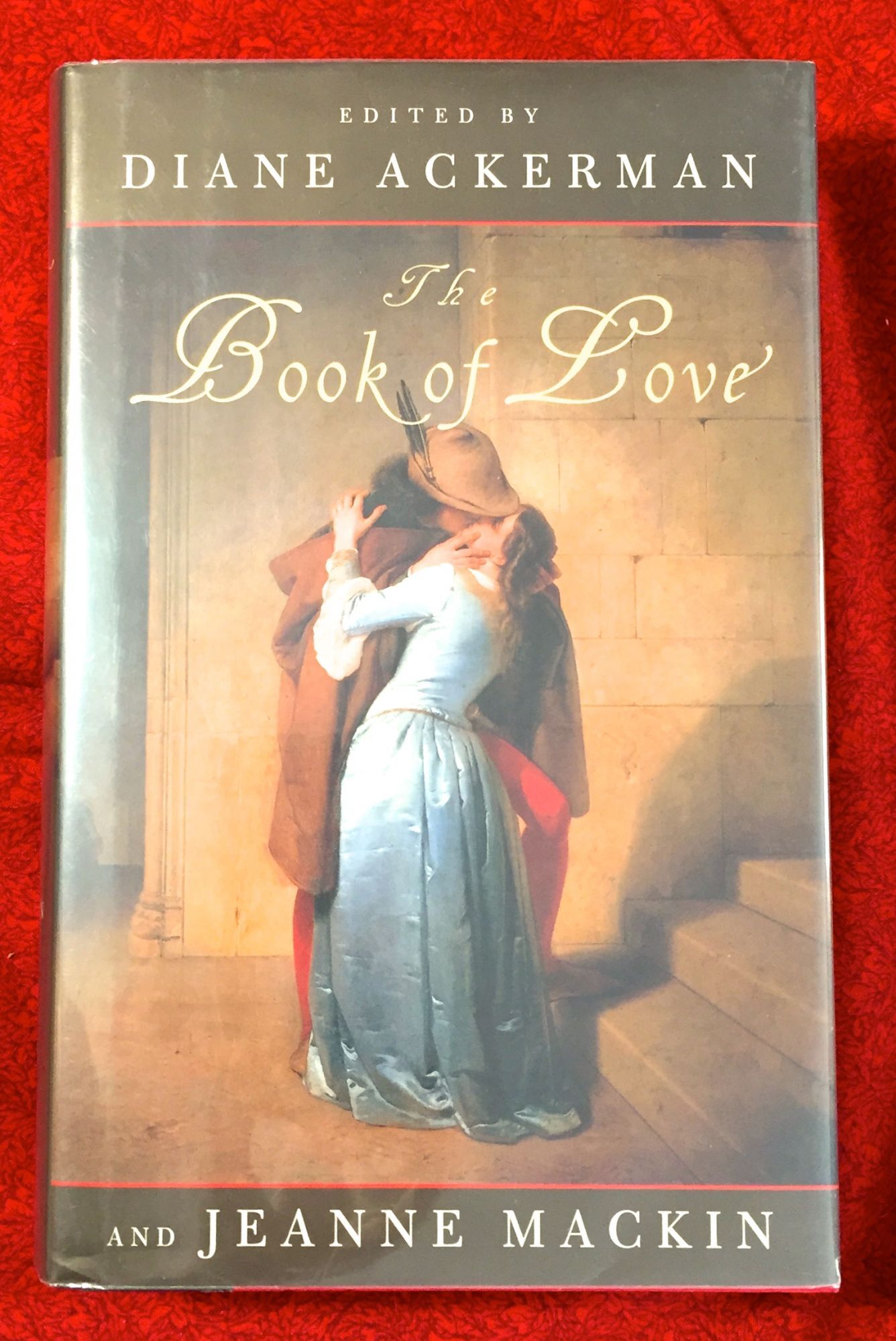THE BOOK OF LOVE; Edited by Diane Ackerman & Jeanne Mackin | Diane ...